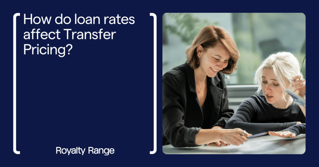 How do loan rates affect Transfer Pricing? - RoyaltyRange
